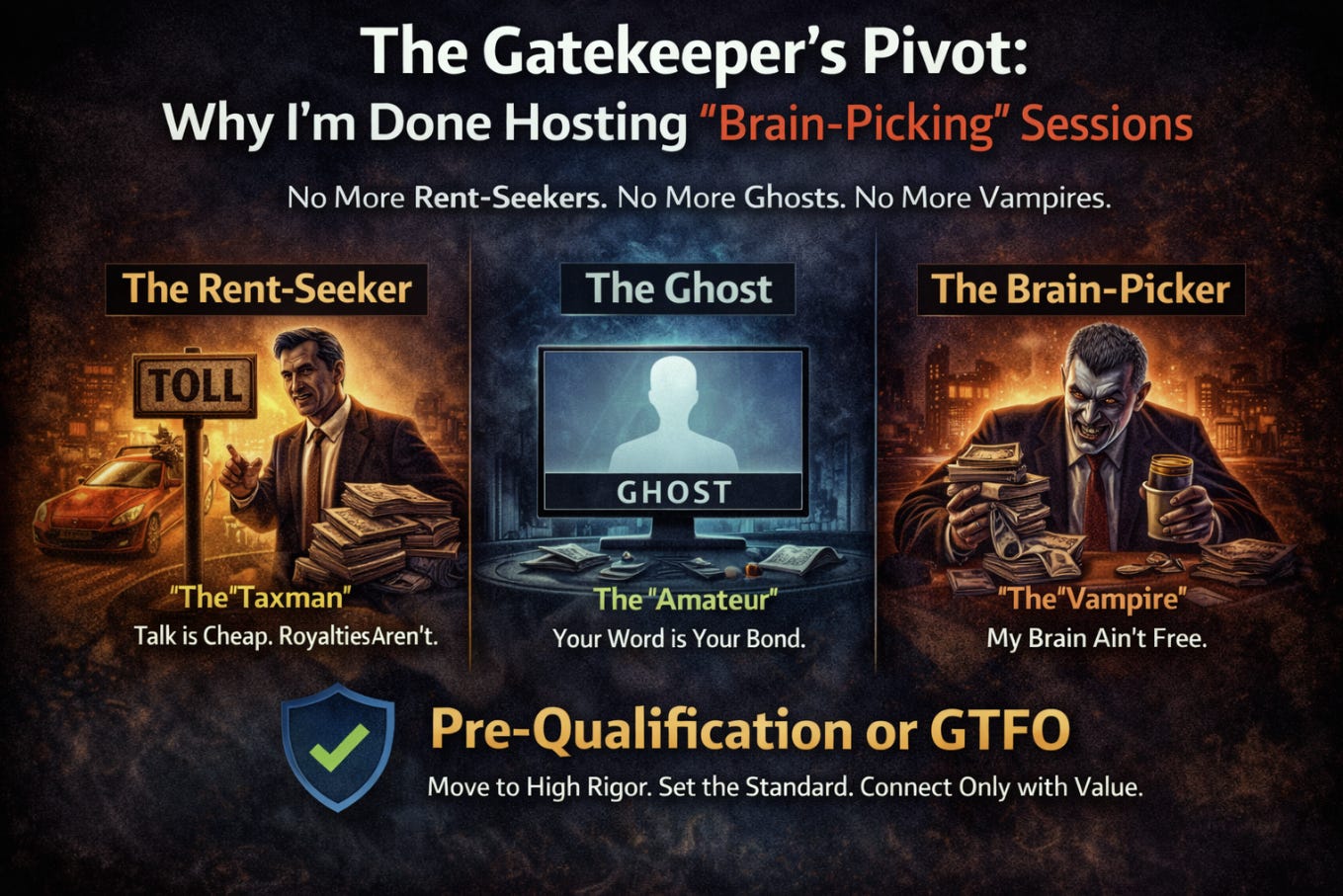 The Gatekeeper’s Pivot: Why I’m Done Hosting “Brain-Picking” Sessions