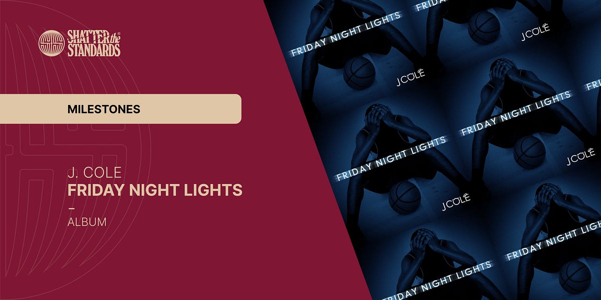 Milestones: Friday Night Lights by J. Cole