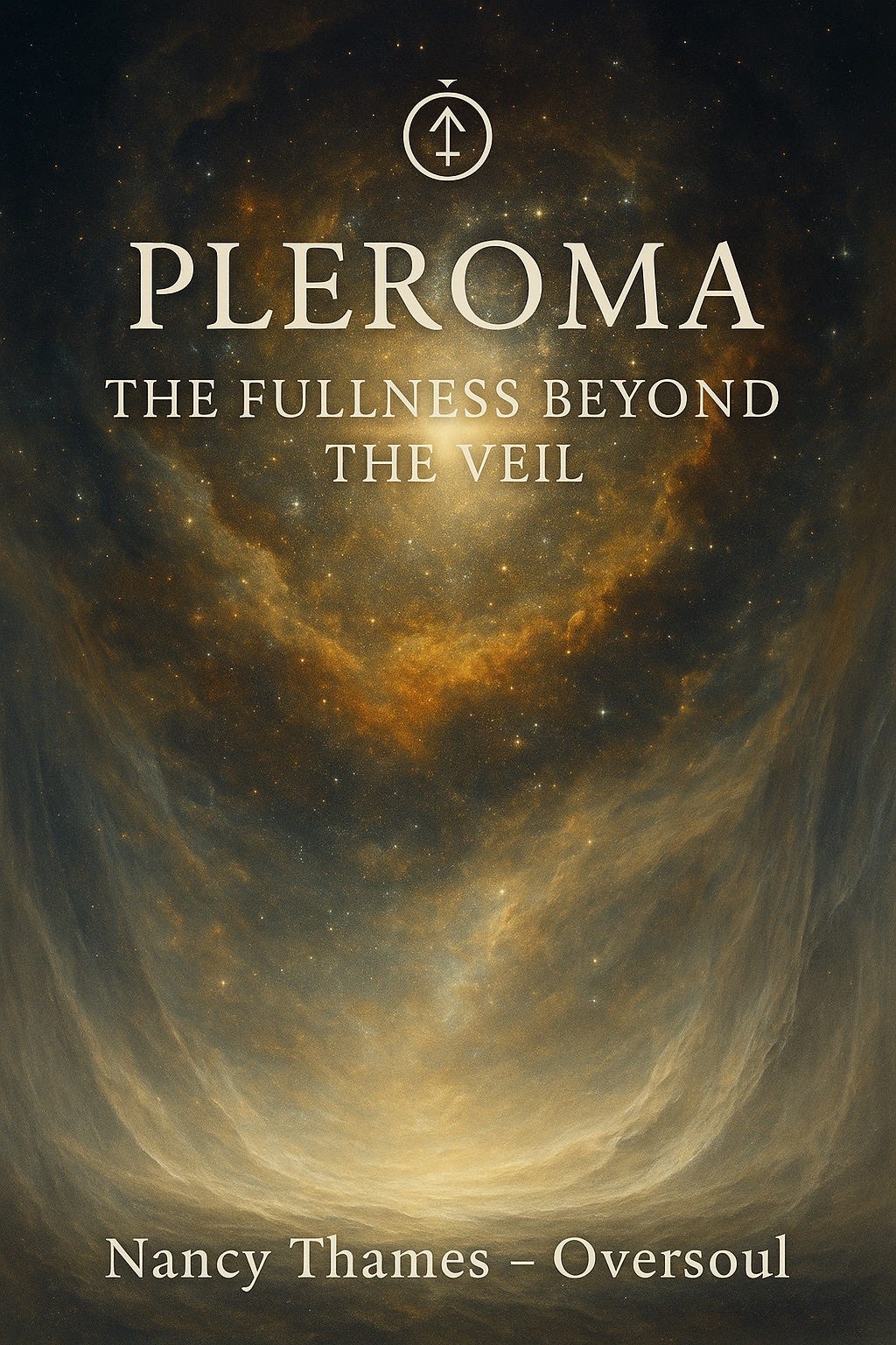 Pleroma the Fullness Beyond the Veil - Nancy Thames