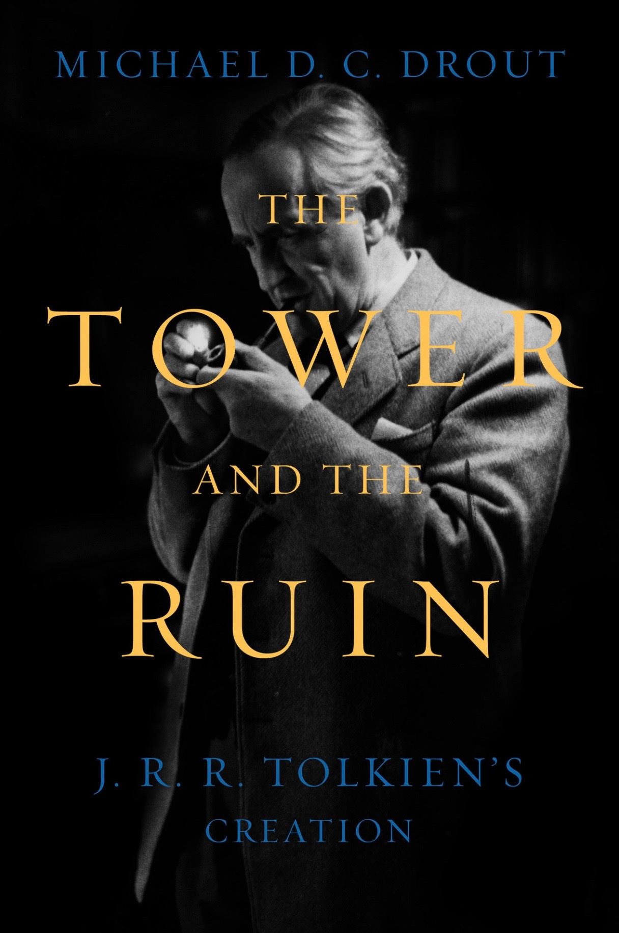 The Tower and the Ruin: J.R.R. Tolkien’s Creation