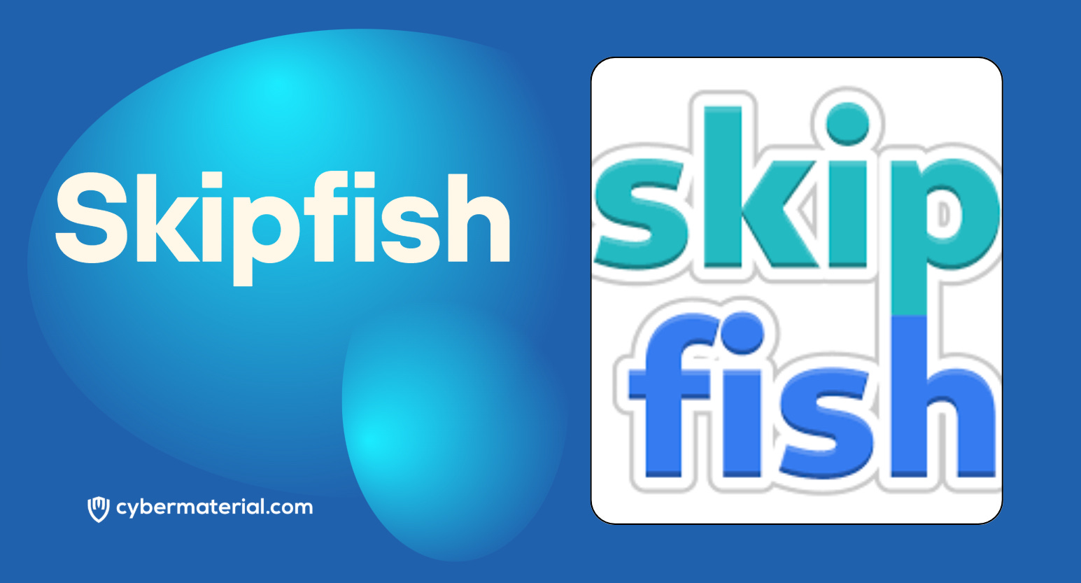 SkipFish - CyberMaterial