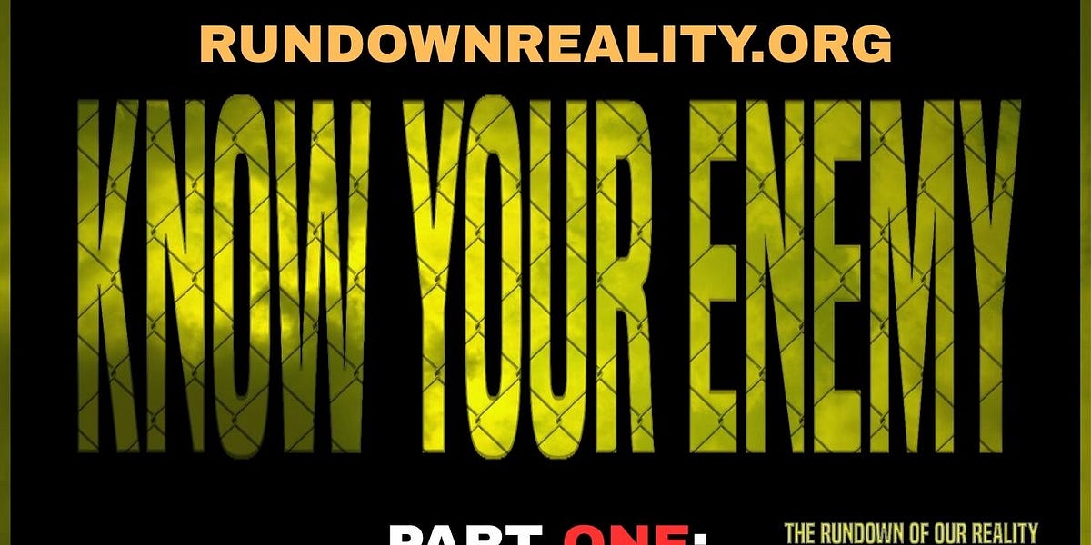 Know Your Enemy | Part I: Definitions & Tactics [Rundown of Our Reality]