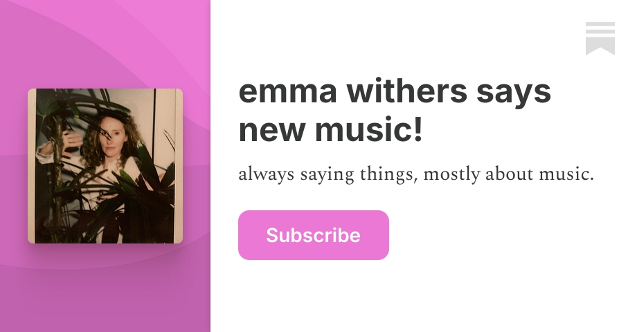 emma withers says new music! | Substack