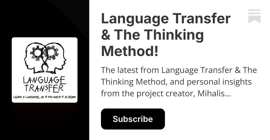 Language Transfer & The Thinking Method! | Substack