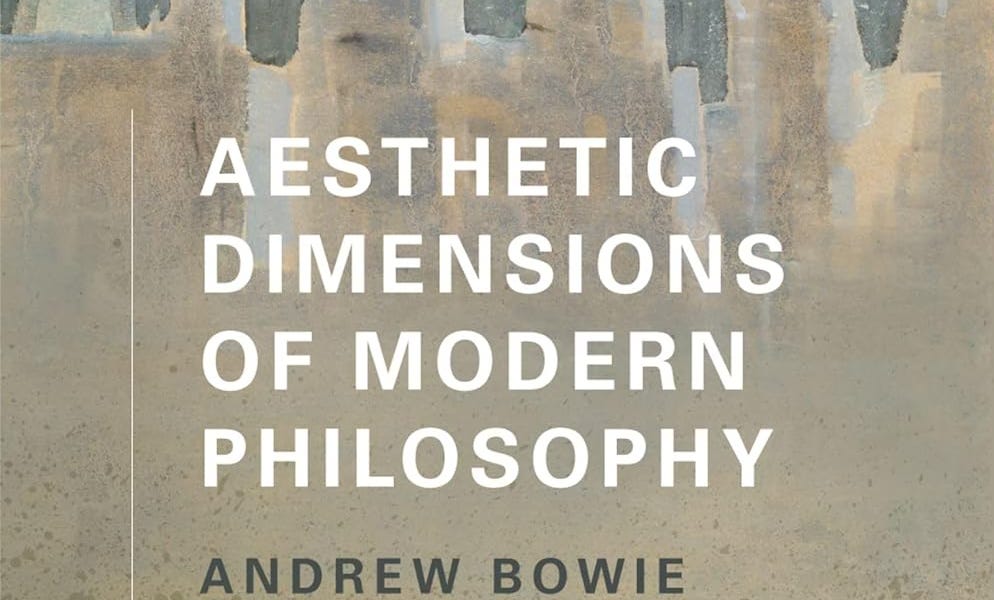 "Aesthetic Dimensions of Modern Philosophy" di Andrew Bowie (Oxford ...