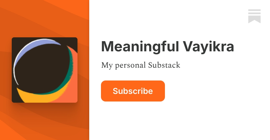 Meaningful Vayikra | Gavriel Goldfeder | Substack