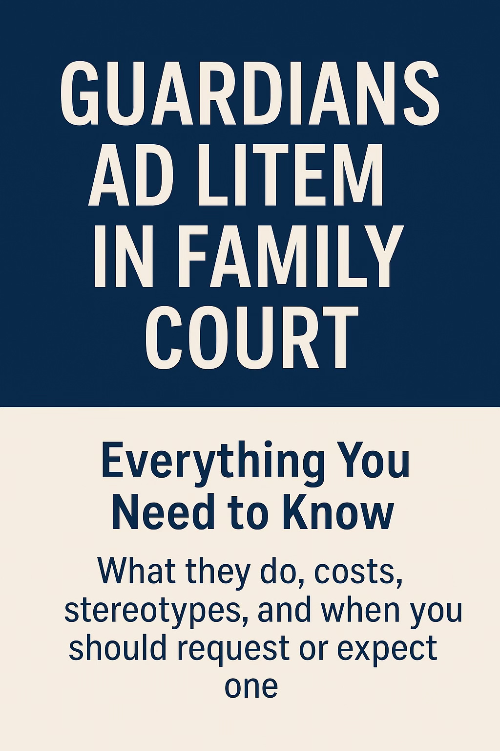 Guardians ad Litem in Family Court: Everything You Need to Know