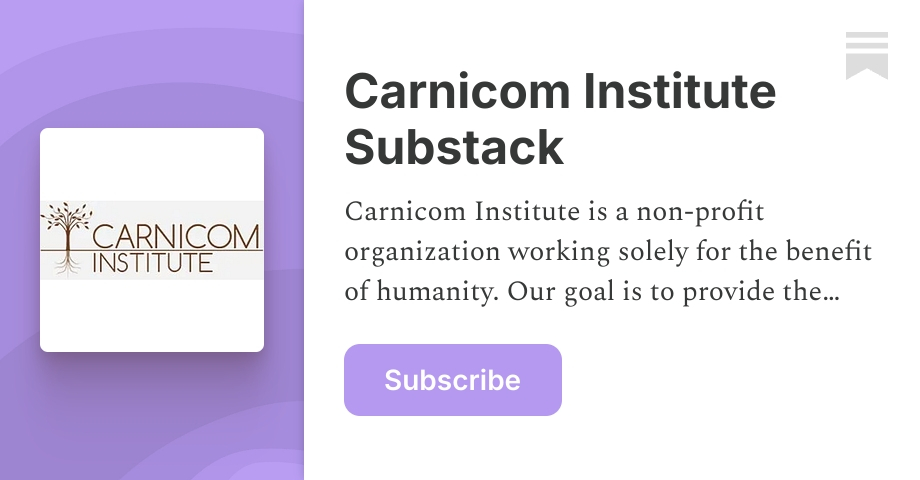Carnicom Institute Substack | Substack