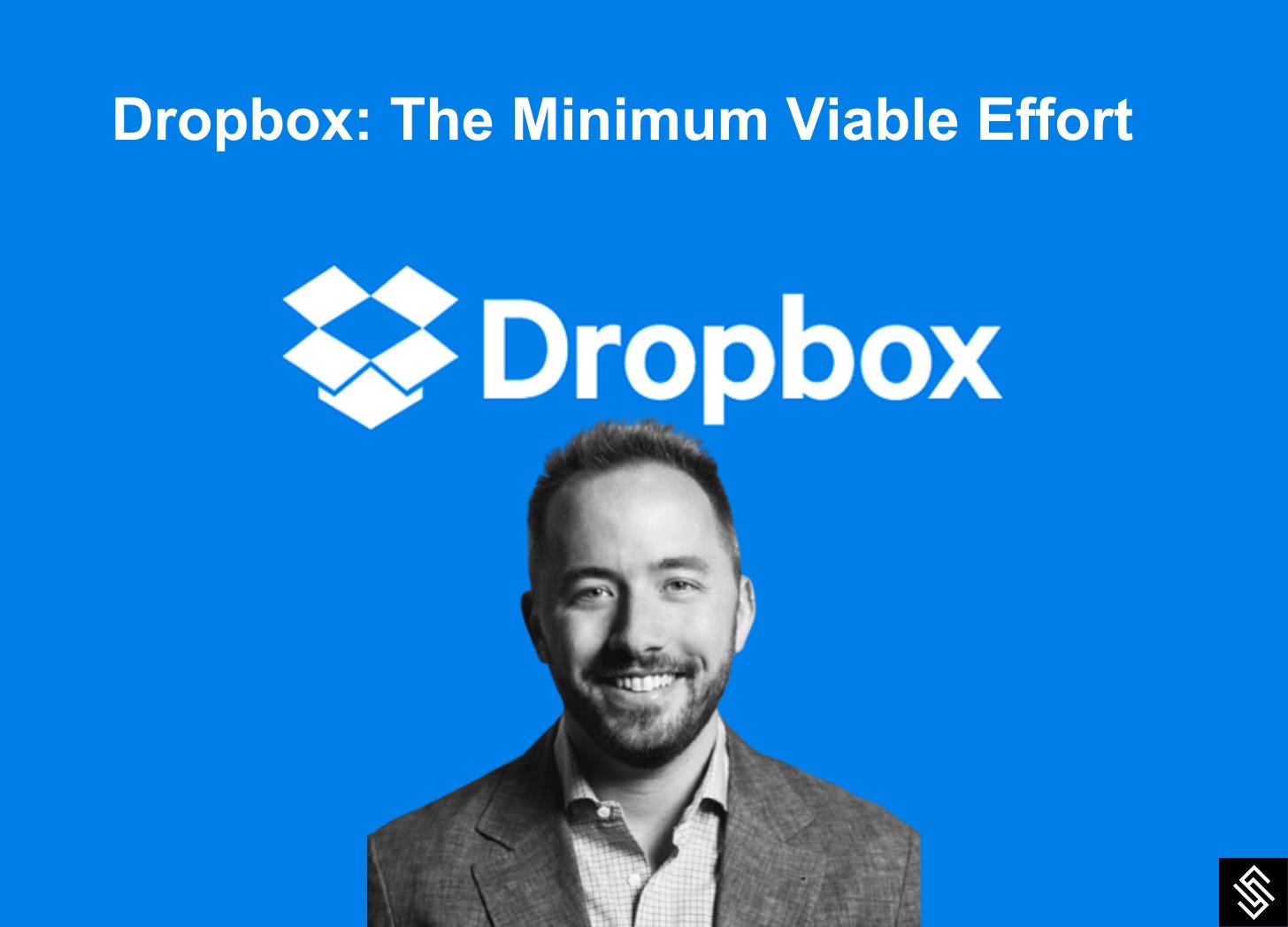 Dropbox: The Minimum Viable Effort - by The Startup Guy