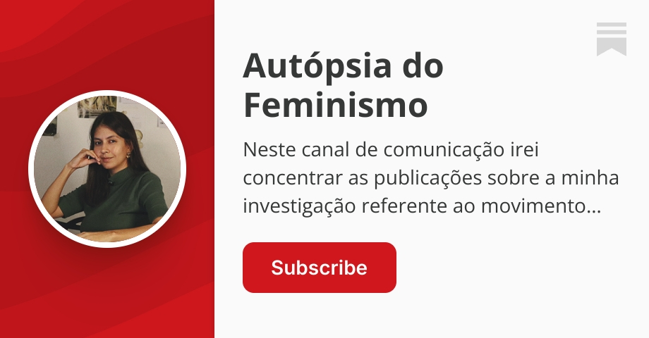 Autópsia do Feminismo | Débora Luciano | Substack