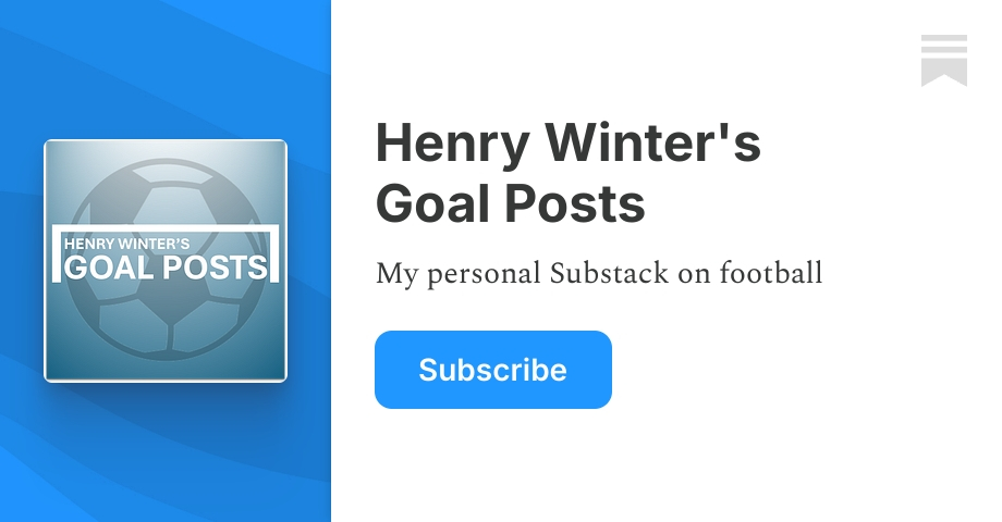 Henry Winter's Goal Posts | Substack