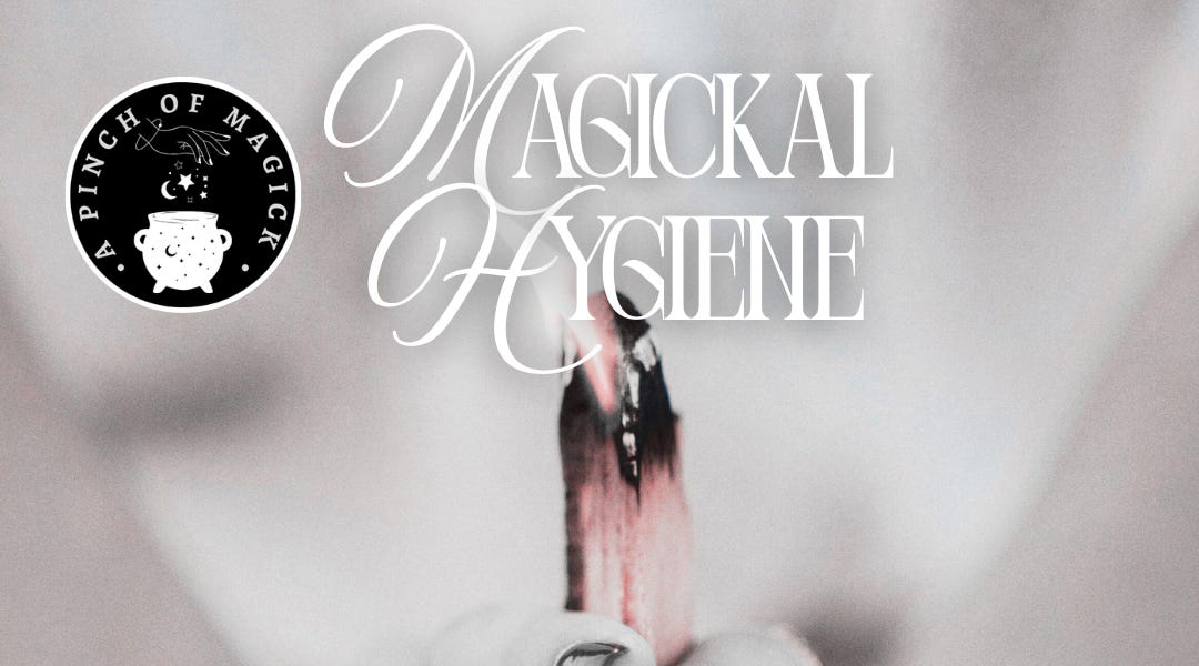 Magickal Hygiene: Cleansing, Banishing, and Warding