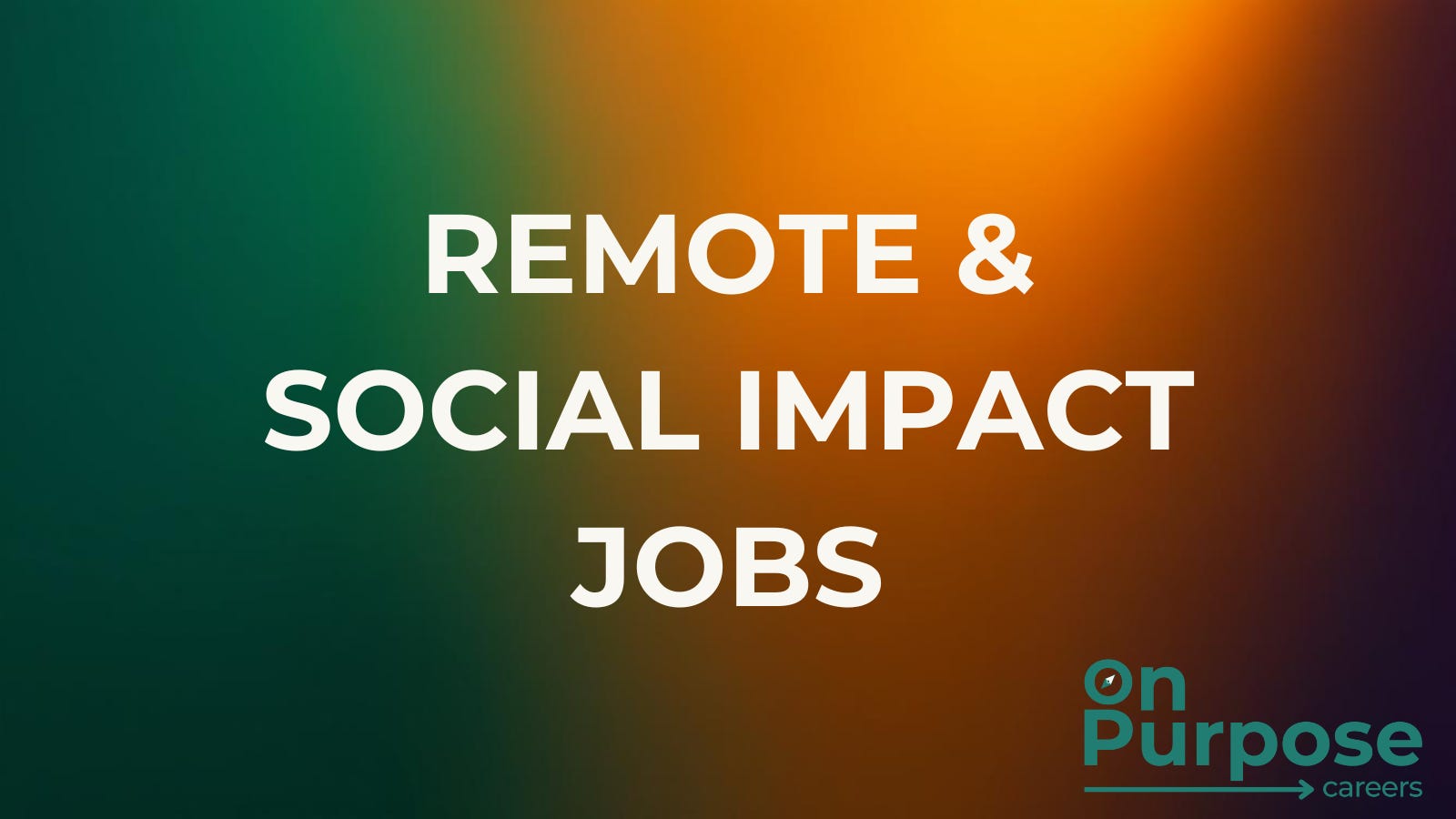 33 New Remote Social Impact Jobs! - OnPurpose Careers