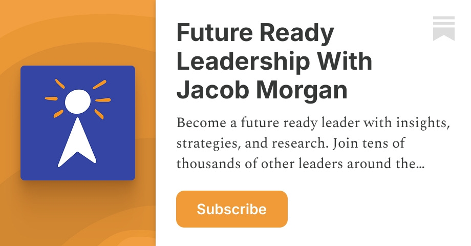 Future Ready Leadership With Jacob Morgan | Substack