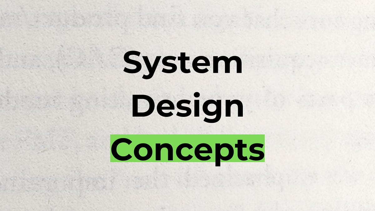 11 System Design Concepts Explained, Simply