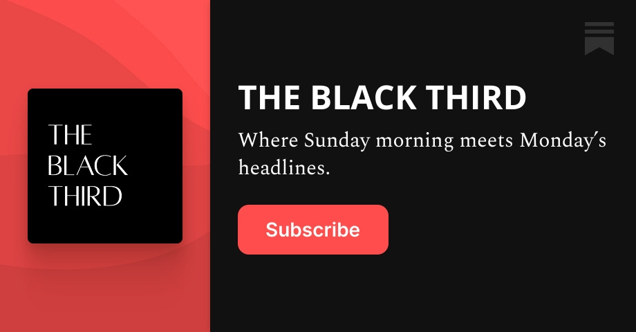 THE BLACK THIRD | Khalilah L. Liptrot | Substack