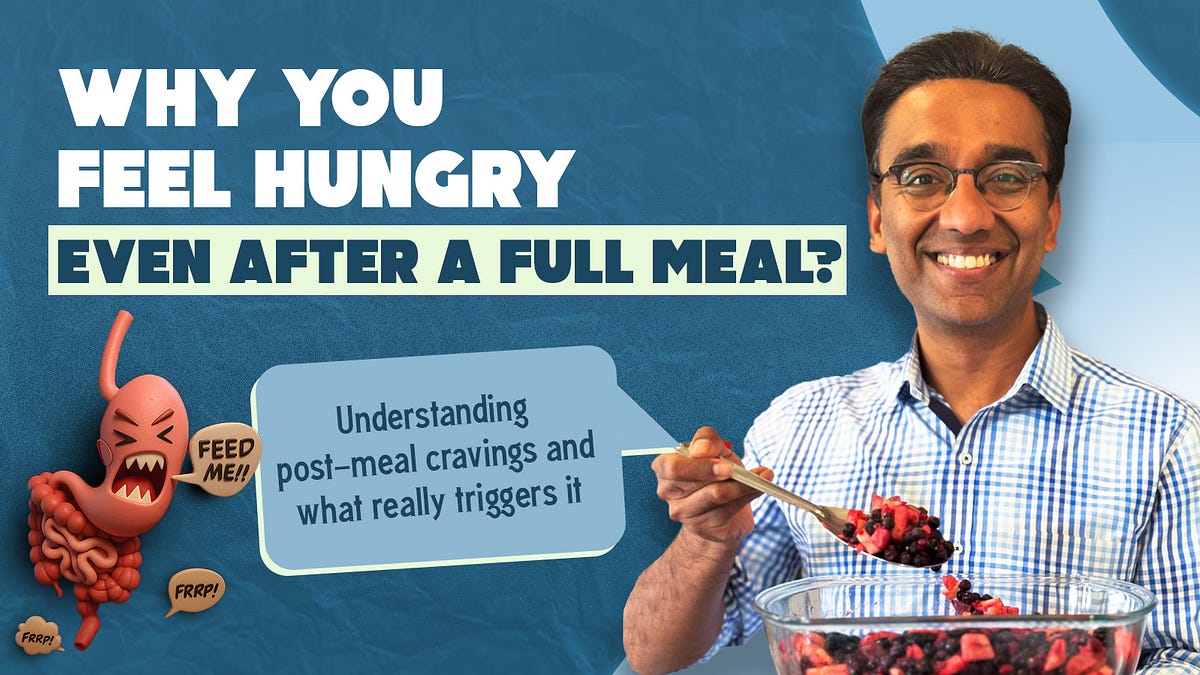 Why You Feel Hungry Even After Eating - by Dr Pal Manickam
