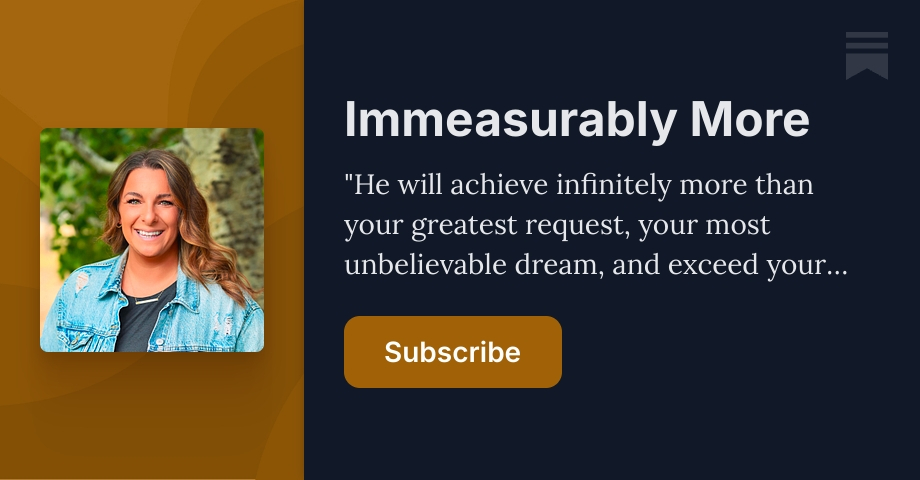 Immeasurably More | Brittany Morioka | Substack