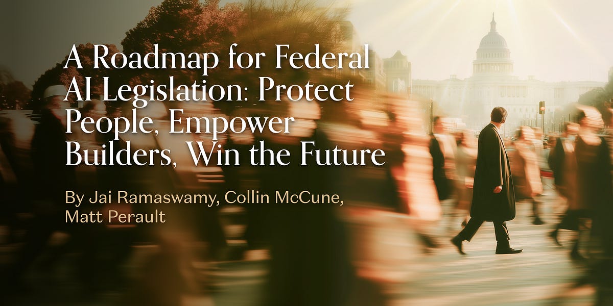 A Roadmap for Federal AI Legislation: Protect People, Empower Builders ...