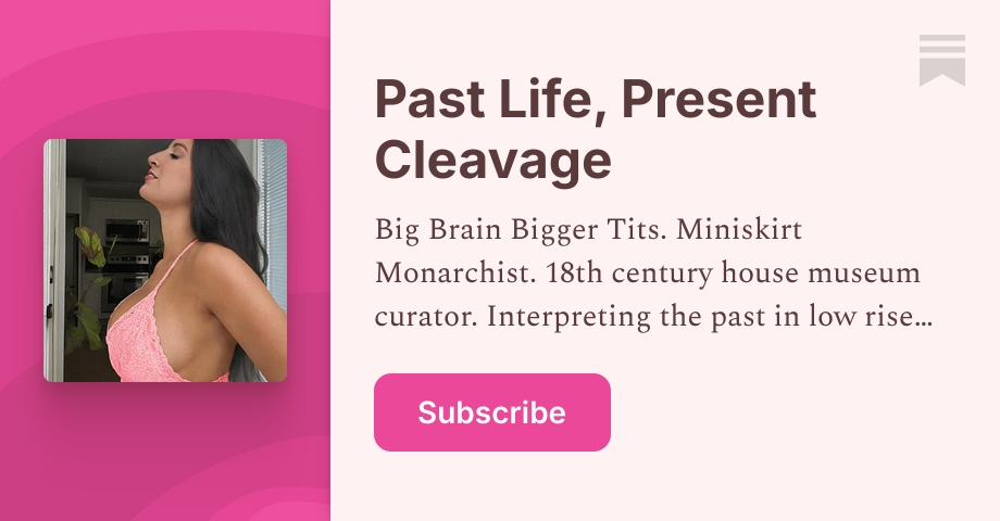 Past Life, Present Cleavage | Emma | Substack