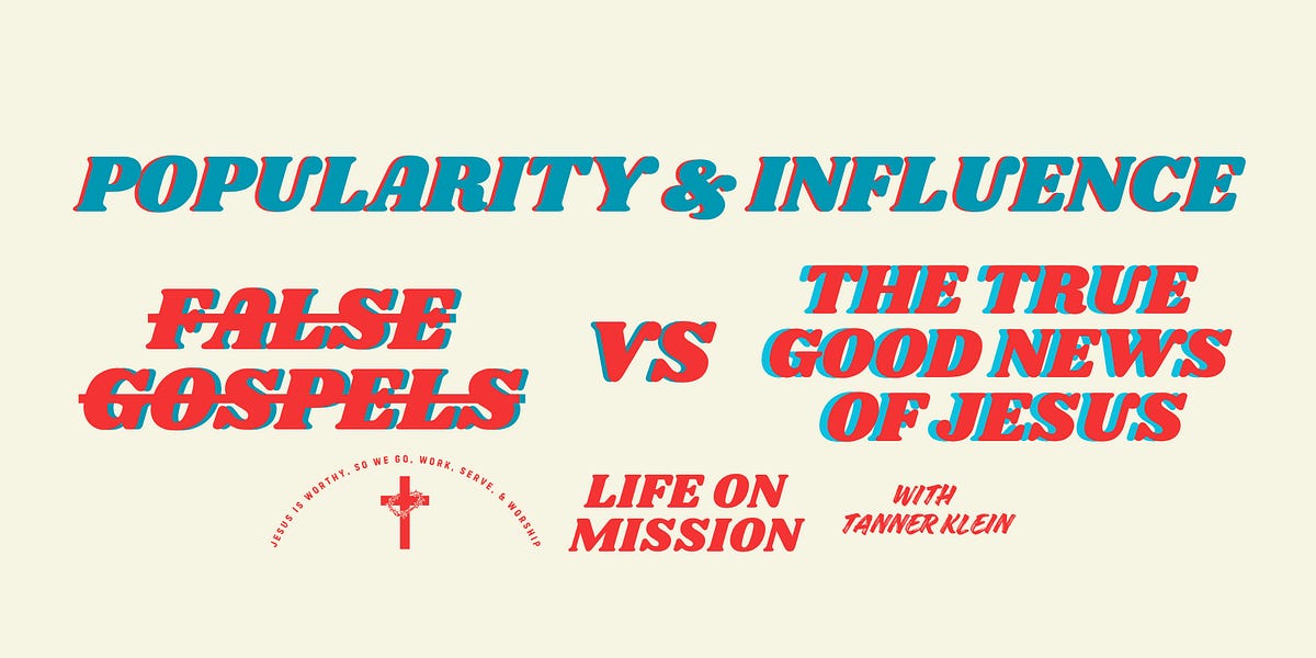 The FALSE GOSPEL of POPULARITY & INFLUENCE - FALSE GOSPELS vs. THE TRUE ...