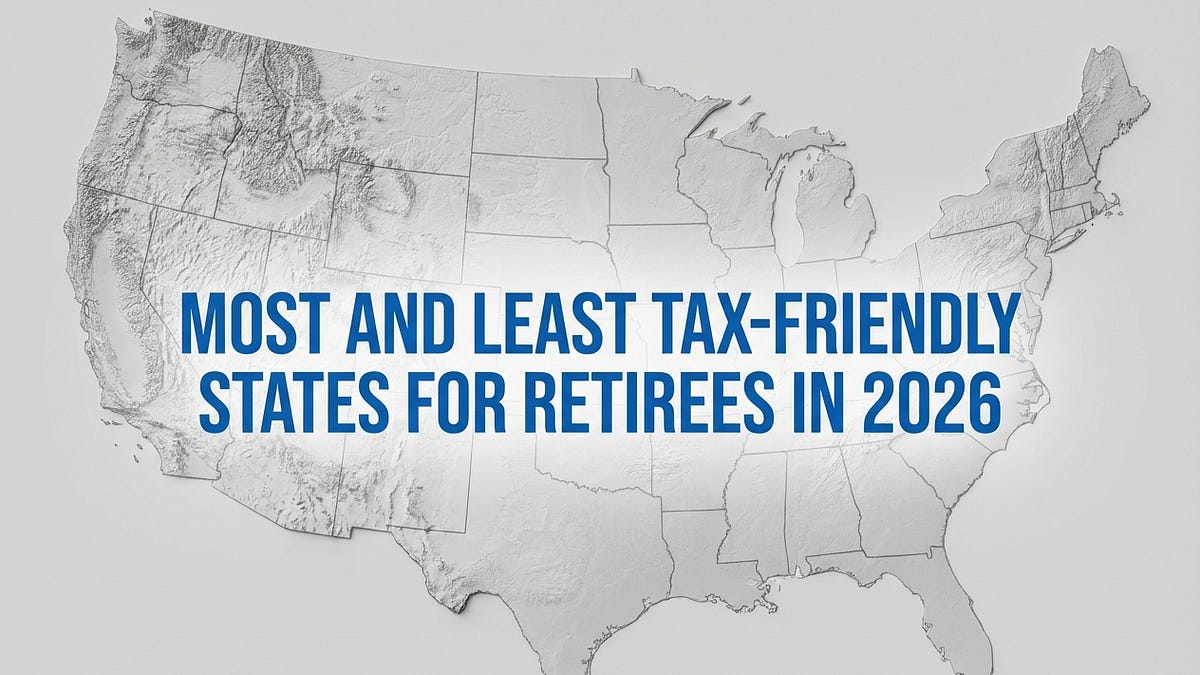 Most and Least Tax-Friendly States for Retirees in 2026