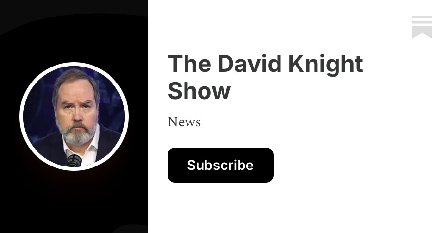 The David Knight Show | David Knight Show LIVE 9am EST | Substack