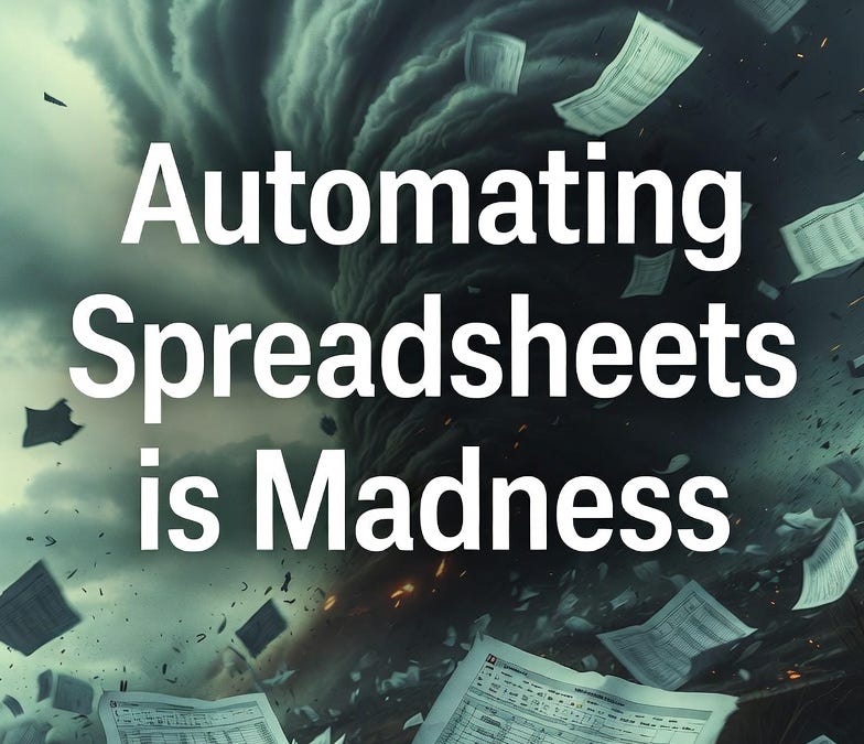 Automating Spreadsheets is Madness - by Monte K. Jennings