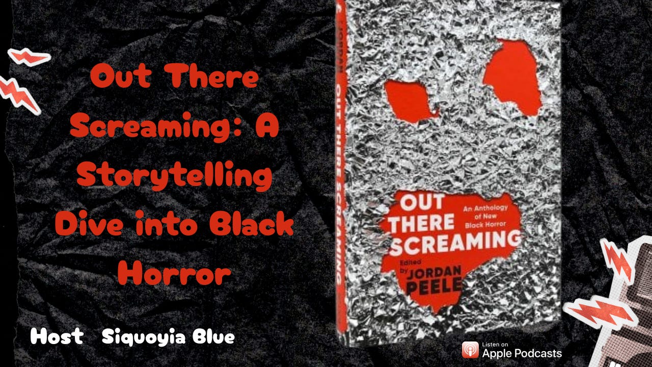Out There Screaming: A Storytelling Dive into Black Horror