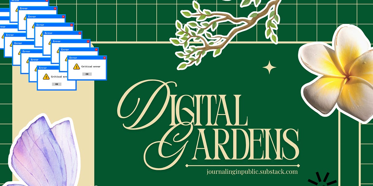 digital gardens - by sav - journaling in public