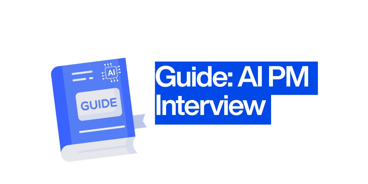 The AI PM Interview: Your Complete Guide - by Aakash Gupta