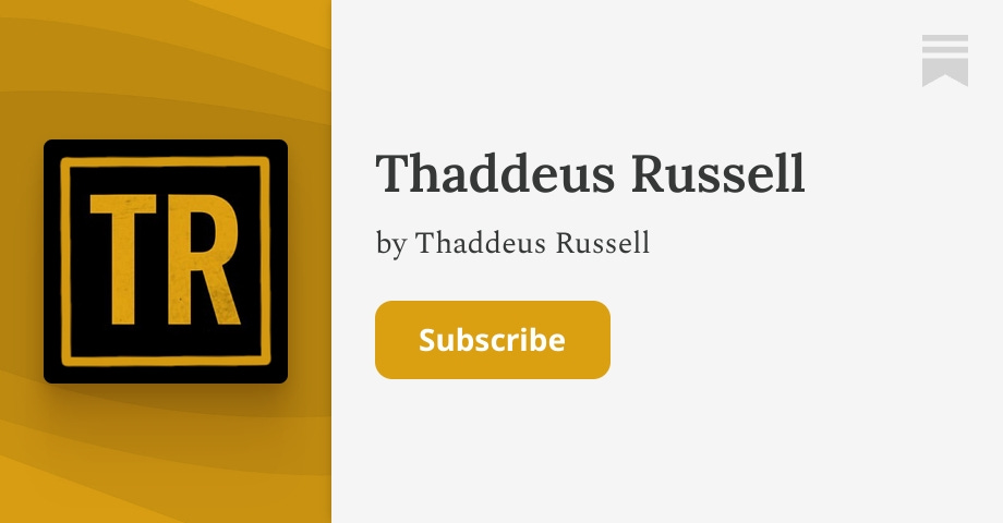 Thaddeus Russell | Substack