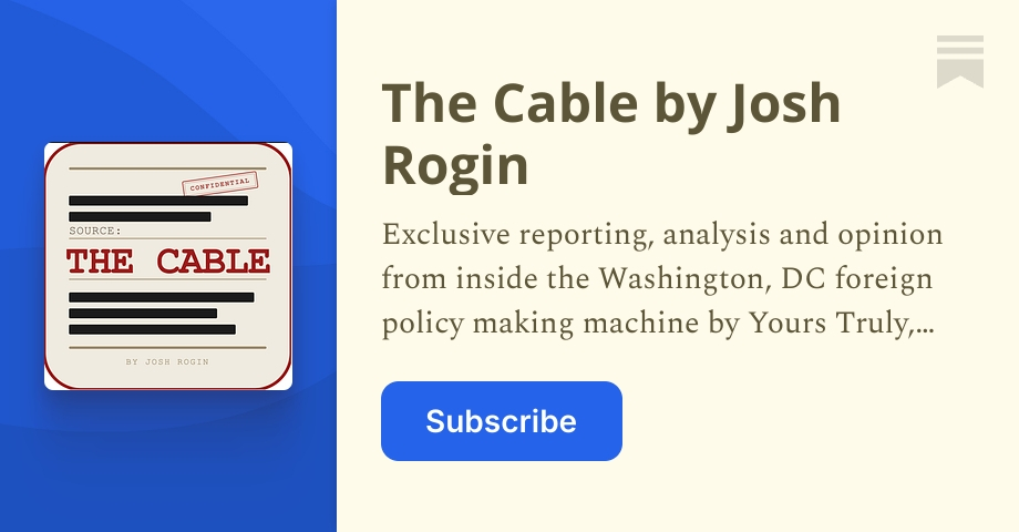 The Cable by Josh Rogin | Substack