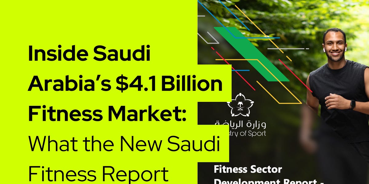 Inside Saudi Arabia’s $4.1 Billion Fitness Market: What the New Saudi ...