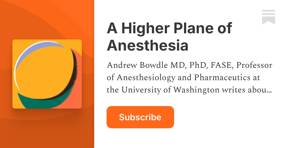 A Higher Plane of Anesthesia | Andrew Bowdle | Substack