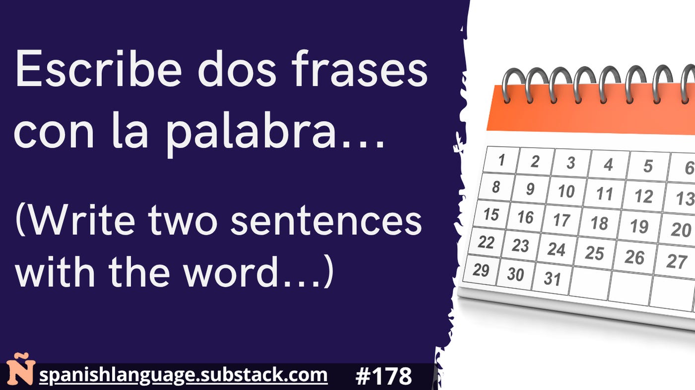 #178 - ️Spanish Writing Exercise: Write 2 sentences using the word ...