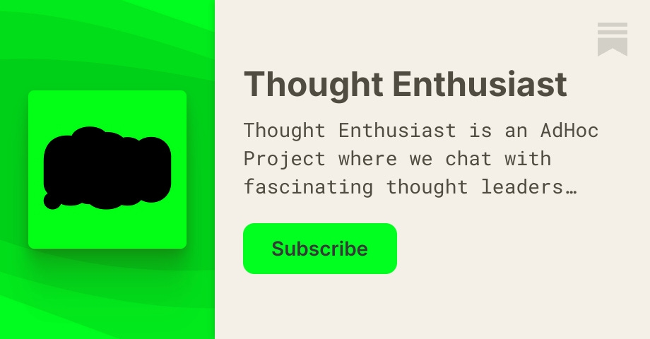 Thought Enthusiast | Substack