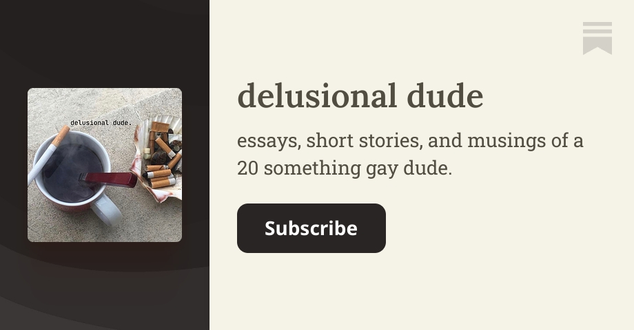 delusional dude | Malcolm | Substack