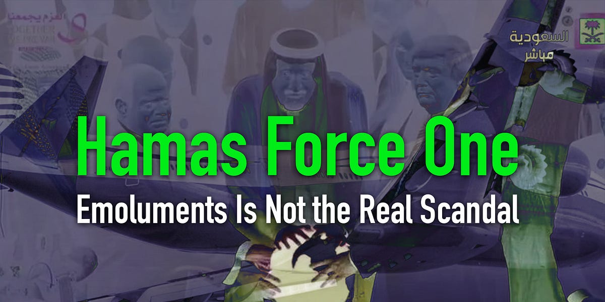 Hamas Force One: Emoluments Is Not the Real Scandal