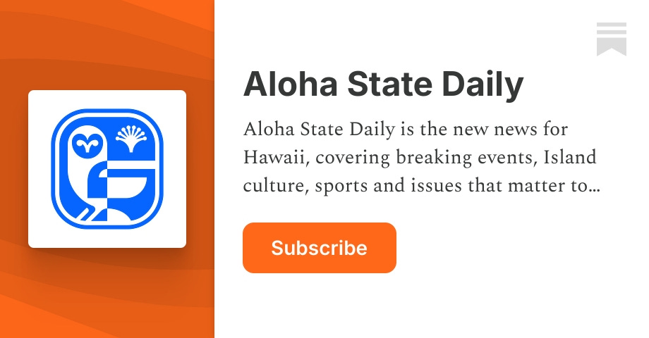 Aloha State Daily | Substack