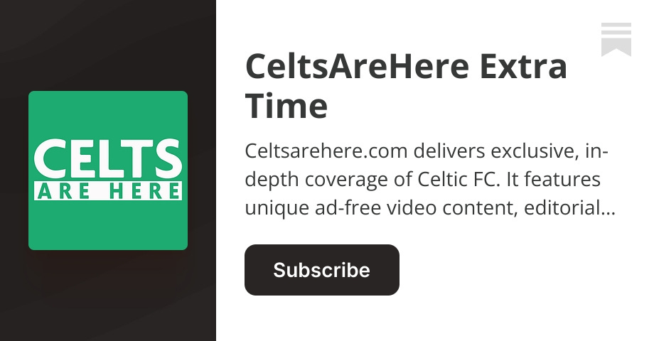CeltsAreHere Extra Time | Substack