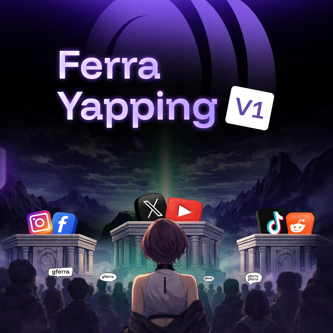 Yapping v1 is LIVE - Ferra Newsletter