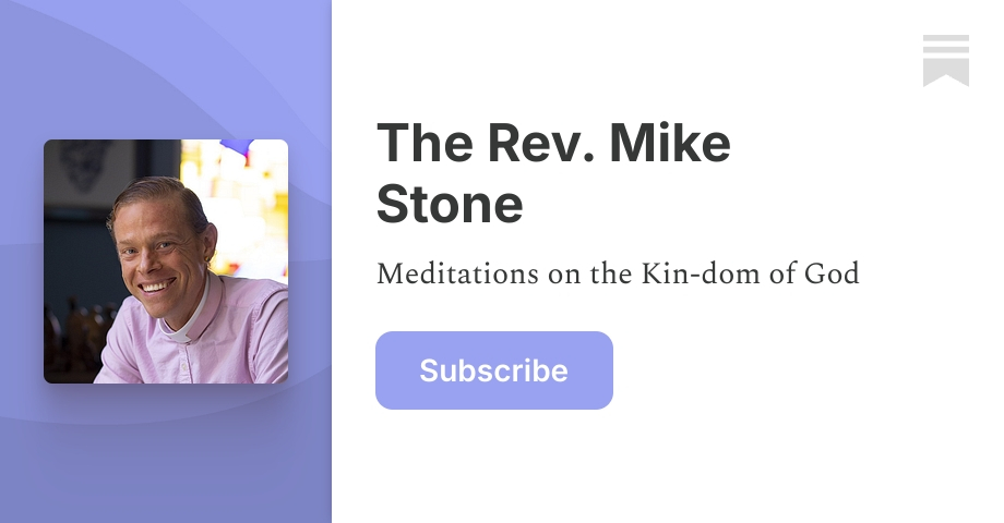 The Rev. Mike Stone | Substack