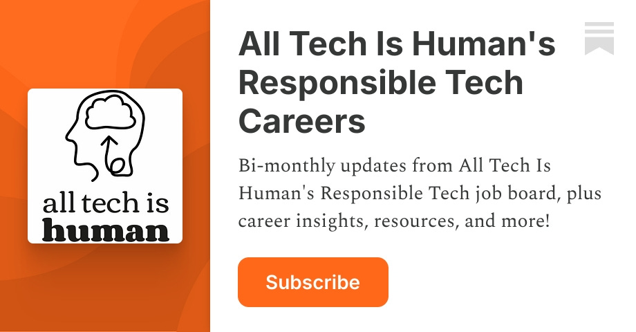 All Tech Is Human's Responsible Tech Careers | Substack