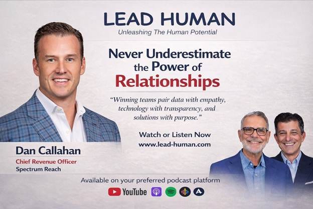 Lead Human. Spectrum Reach’s Dan Callahan: Never Underestimate the ...