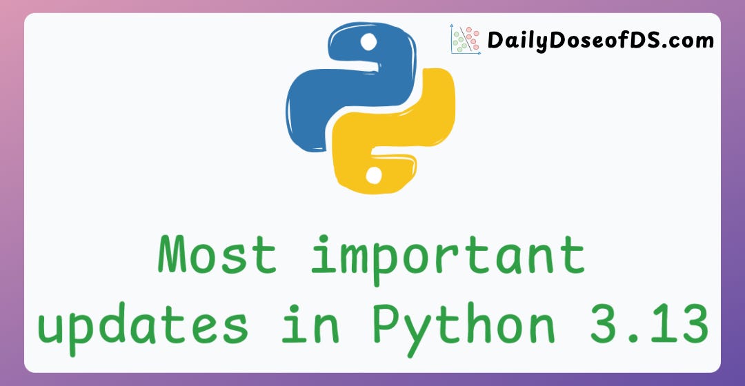 What's Inside Python 3.13? - by Avi Chawla