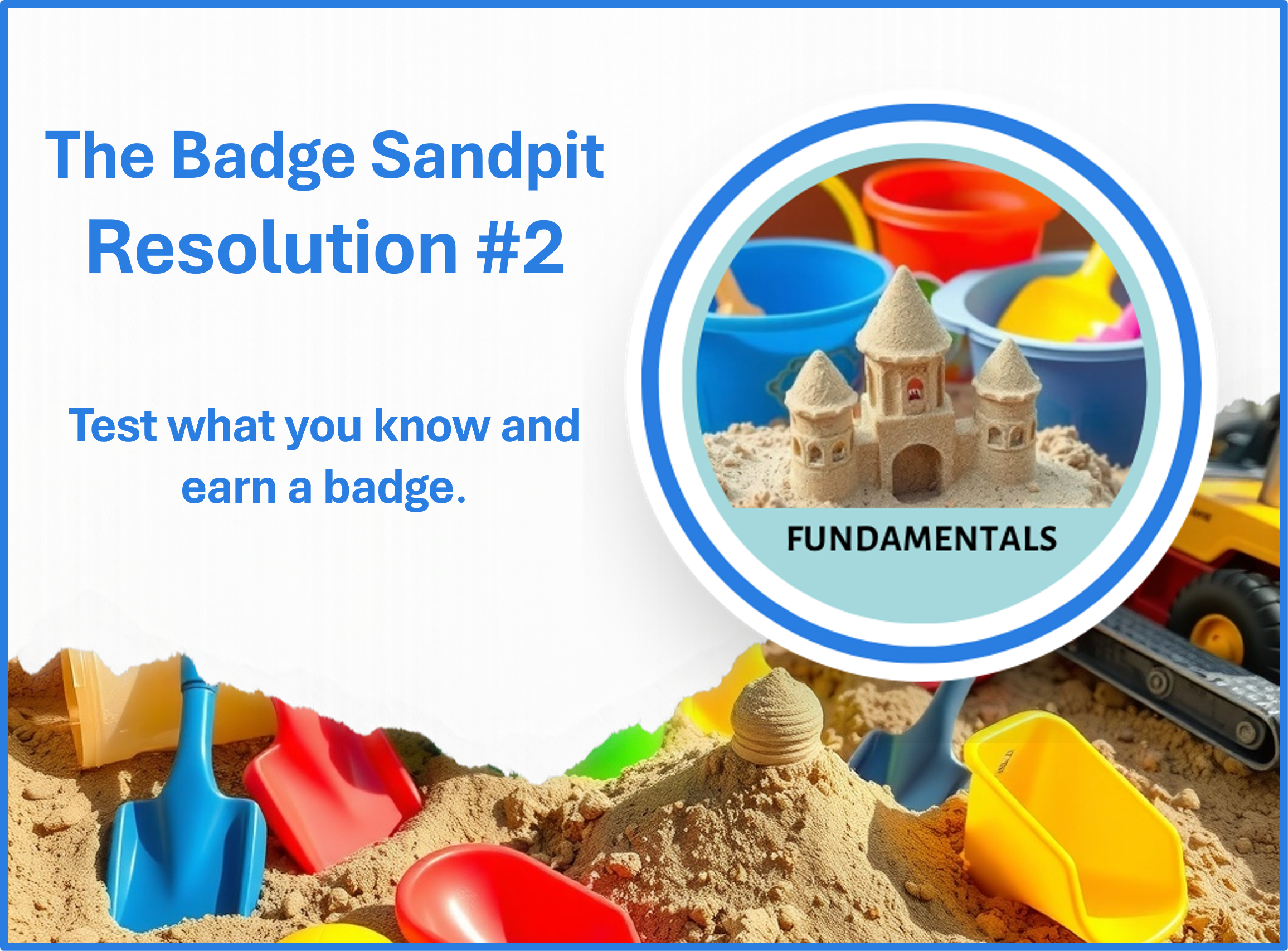 The Badge Sandpit Resolution #2: Test what you know and earn a badge