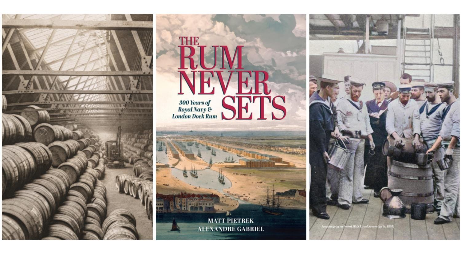 The Rum Never Sets - The New Book on Royal Navy and London Dock Rum