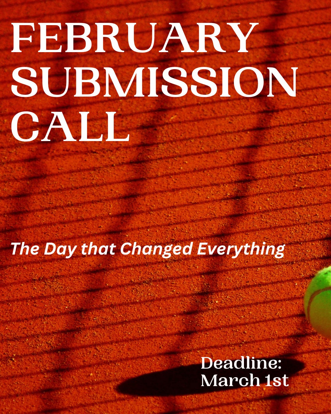 February Submission Call: The Day that Changed Everything
