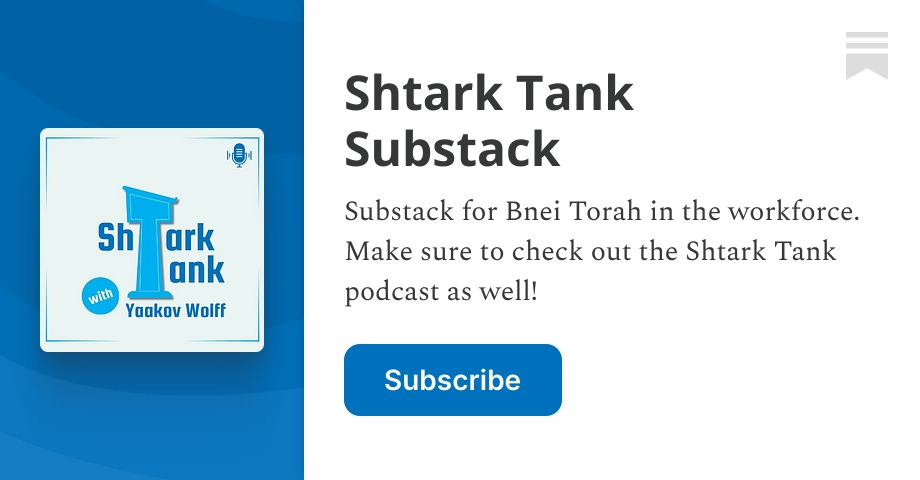 Shtark Tank Substack | Yaakov Wolff | Substack
